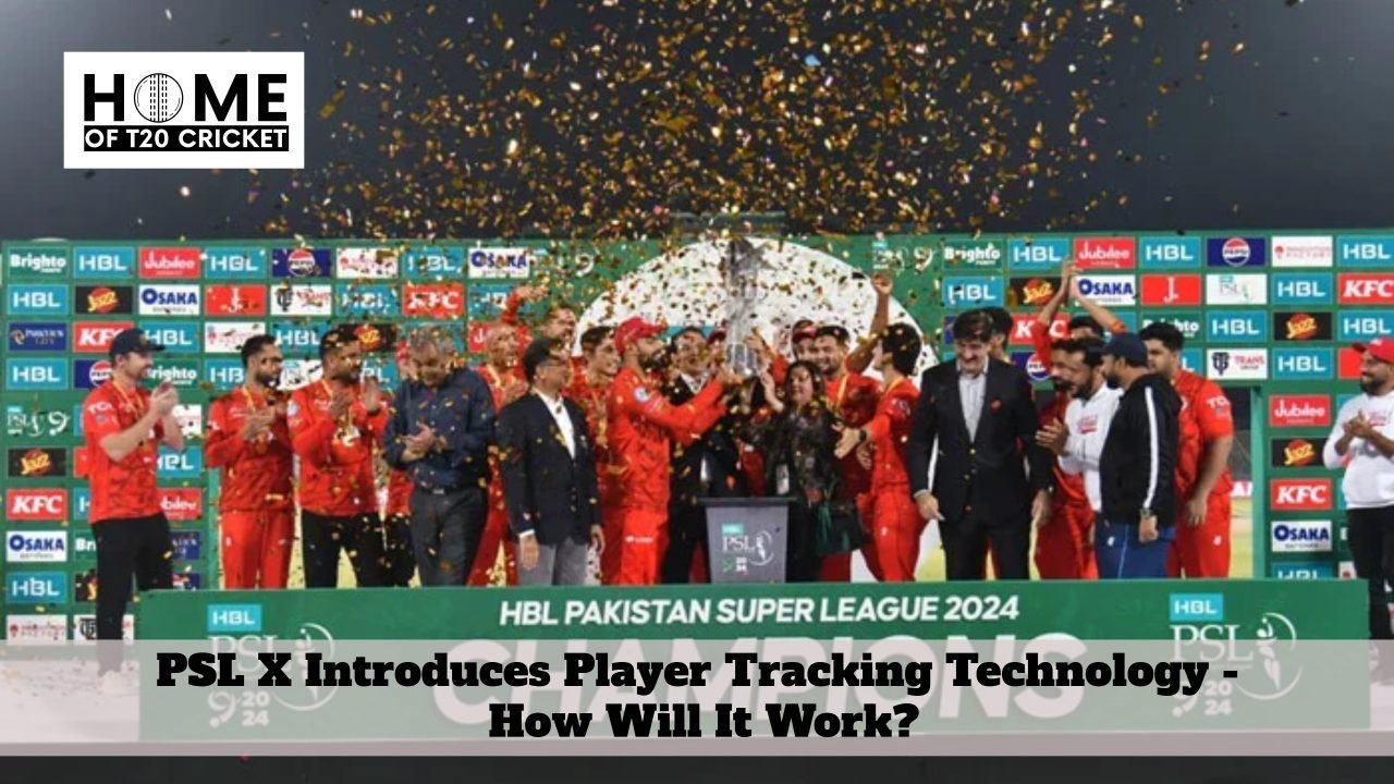 PSL X Introduces Player Tracking Technology - How Will It Work? - Home ...