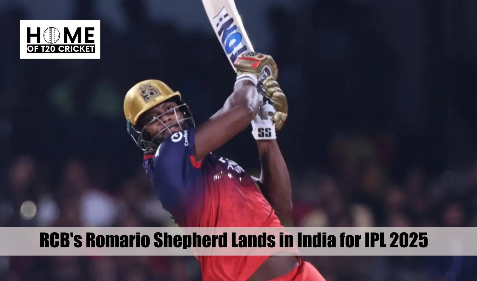 RCB's Romario Shepherd Lands in India for IPL 2025 - Home of T20