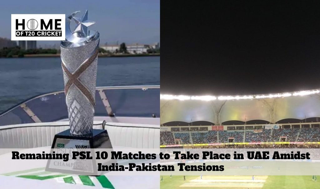 Remaining PSL 10 Matches to Take Place in UAE Amidst India-Pakistan ...