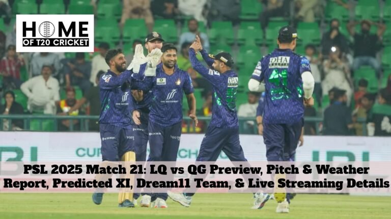 PSL 2025 Match 21: LQ vs QG Preview, Pitch & Weather Report, Predicted ...