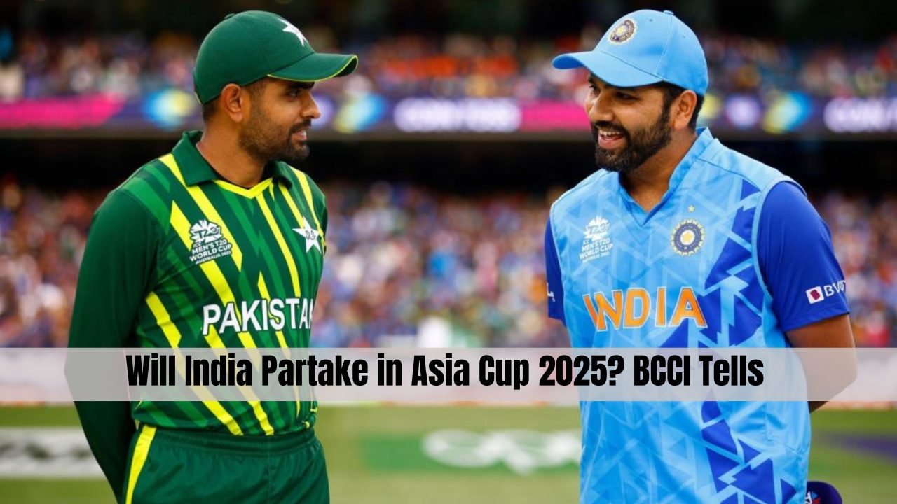 Will India Partake in Asia Cup 2025? BCCI Tells - Home of T20